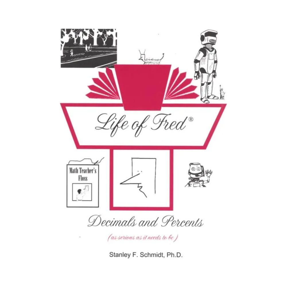 Life of Fred: Decimals & Percents (Math) – The Homeschool Hive