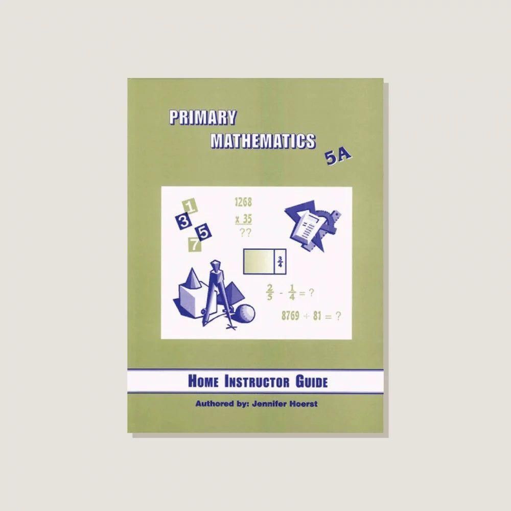 Primary Mathematics 5A: Home Instructor's Guide – The Homeschool Hive